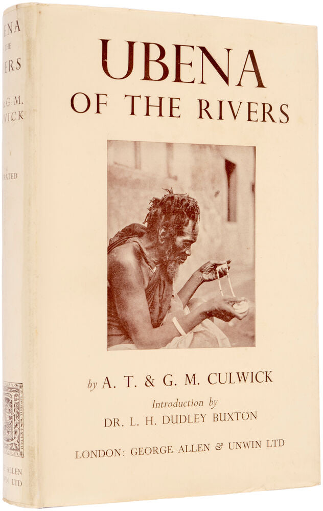 CULWICK, Arthur Theodore and… Ubena of the Rivers ... with a Chapter ...