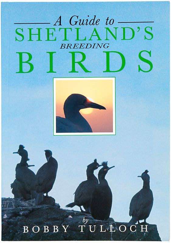 TULLOCH, Bobby. A Guide to Shetland's Breeding Birds. – Sotherans