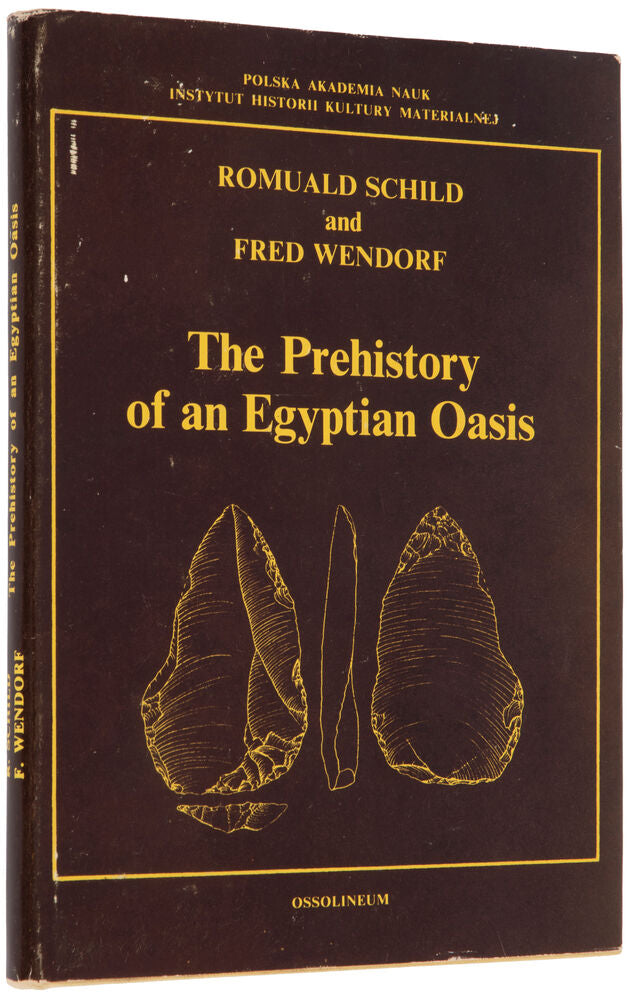 SCHILD, Romuald, and Fred WENDORF. The Prehistory of an Egyptian Oasi ...