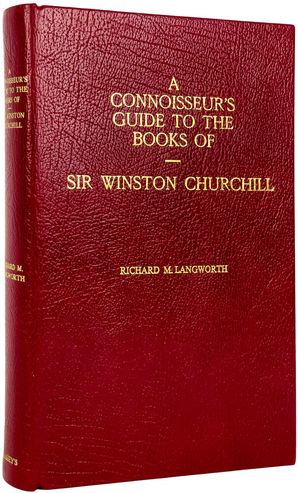 [CHURCHILL] LANGWORTH, Richard M. A Connoisseur's Guide to the Books ...