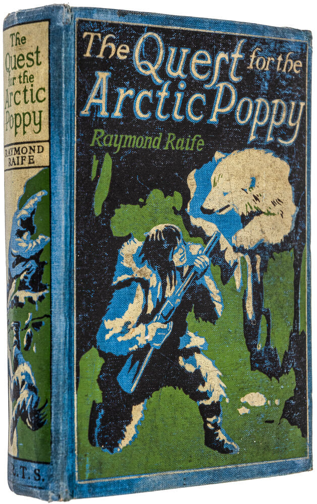 RAIFE, Raymond. The Quest for the Arctic Poppy. A Tale of the Great I ...